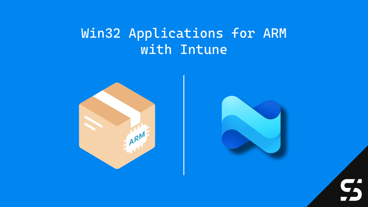 Deploy Win32 Apps to ARM Devices with Intune - No More Workarounds | scloud